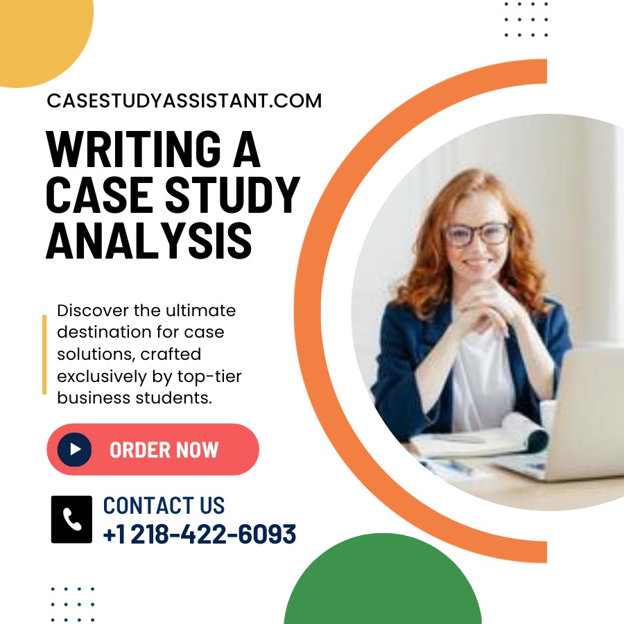 Business Case Study Solutions | Can Someone Write My Case Study Answer?